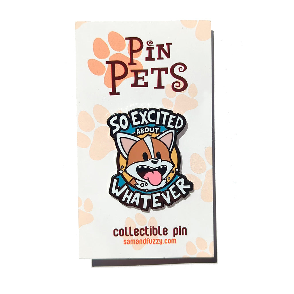 So Excited About Whatever Pin – TopatoCo