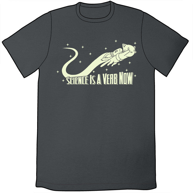 Science Is A Verb Now Shirt – TopatoCo
